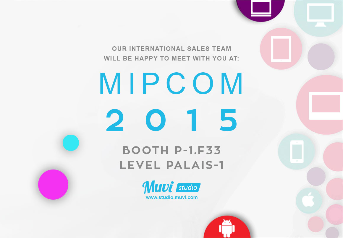 5 Reasons Why You Should Definitely Meet Us At The MIPCOM 2015 - Muvi One