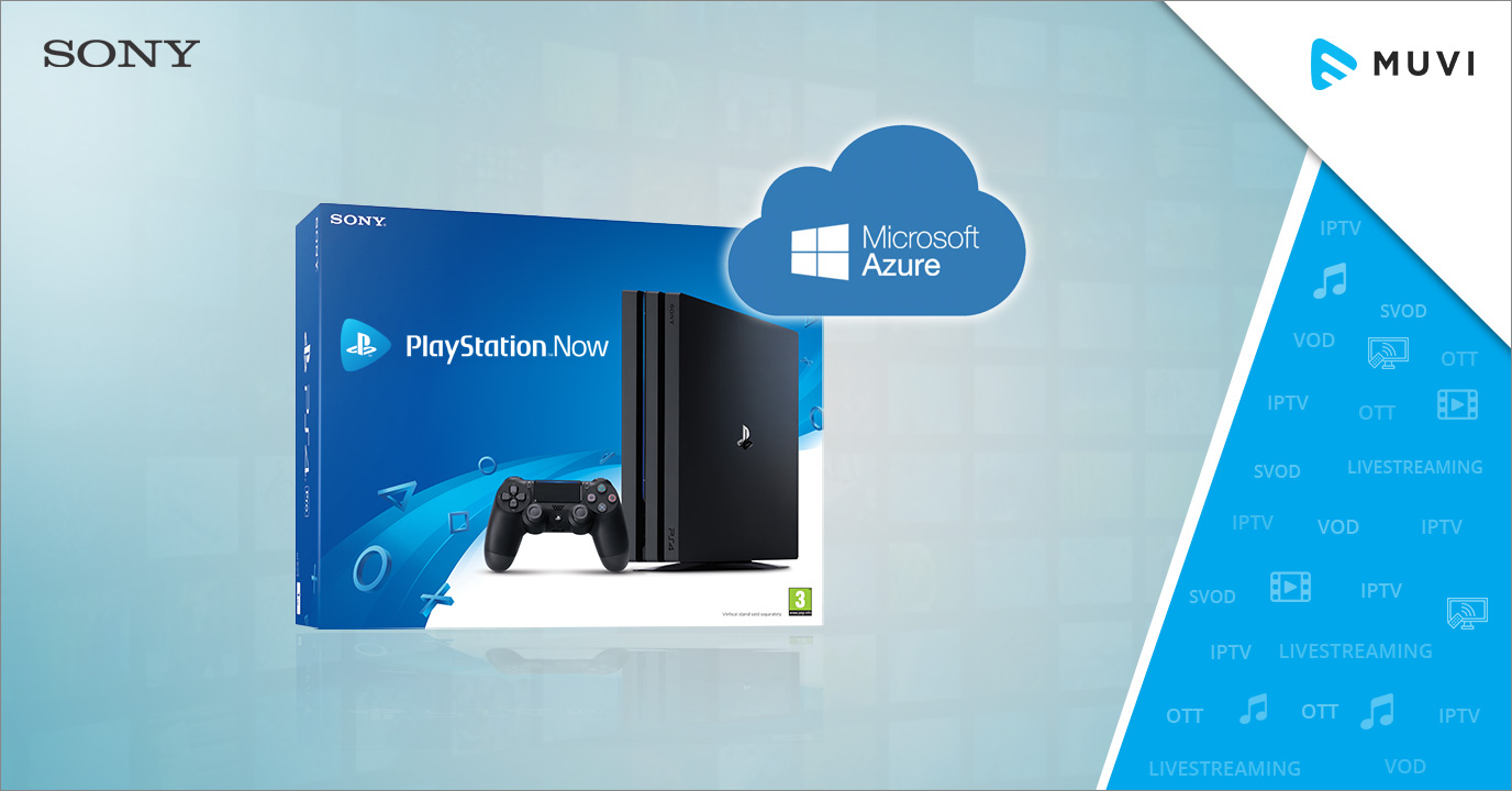 Sony to use Microsoft’s Azure for PlayStation Now - Muvi One
