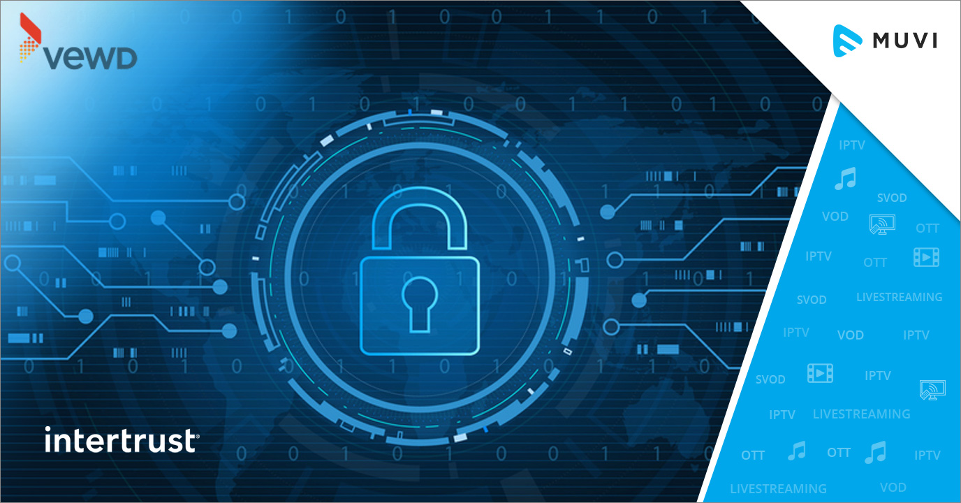 Vewd Core integrates Intertrust’s DRM solution - Muvi One