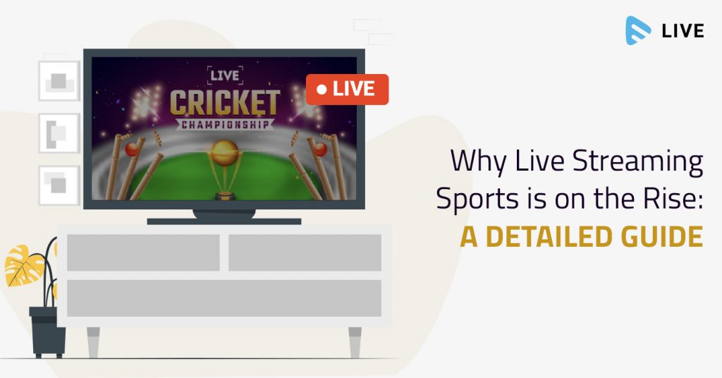 A Detailed Guide on Live Streaming Sports | Muvi Live