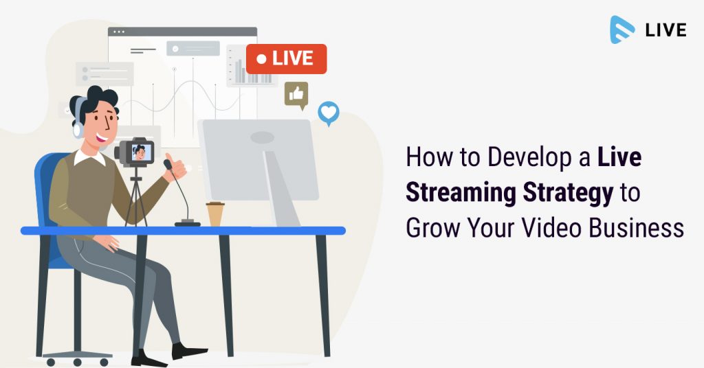Live Streaming Stategy for the Growth of your Video Business | Muvi Live