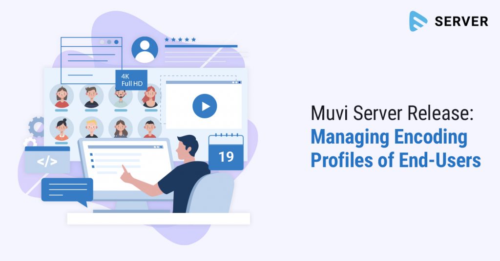 Muvi Flex Release: Managing Encoding Profiles of End-Users - Muvi One