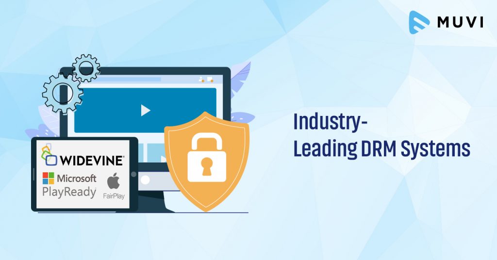 Industry Leading DRM Systems- Exemplified - Muvi One