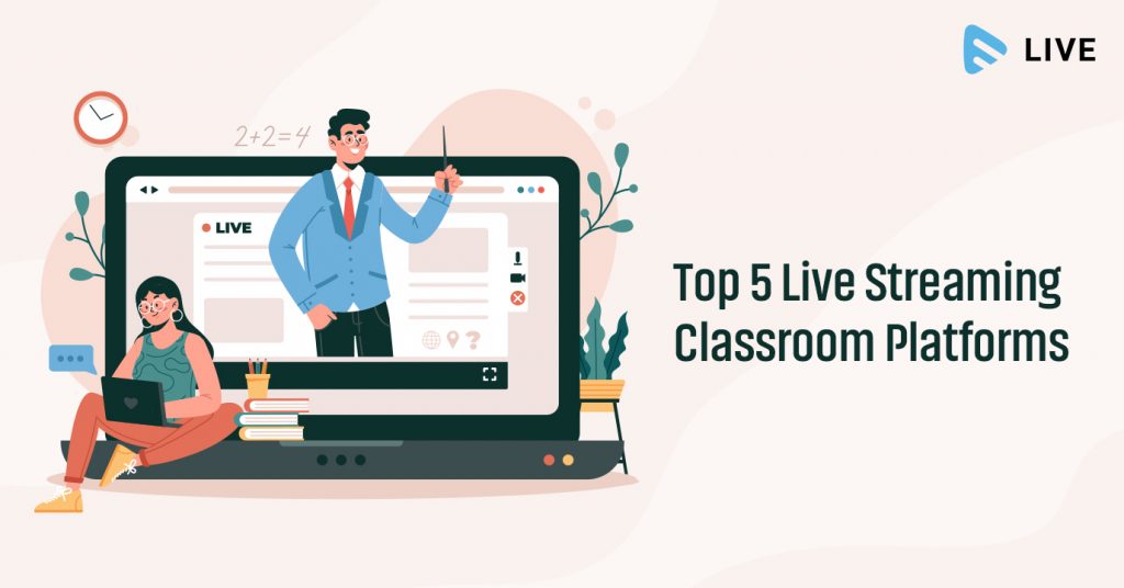 Top 5 live streaming classroom platforms - Muvi One