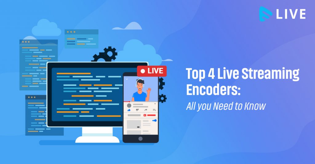 Top 4 Live Streaming Encoders: All you Need to Know - Muvi One