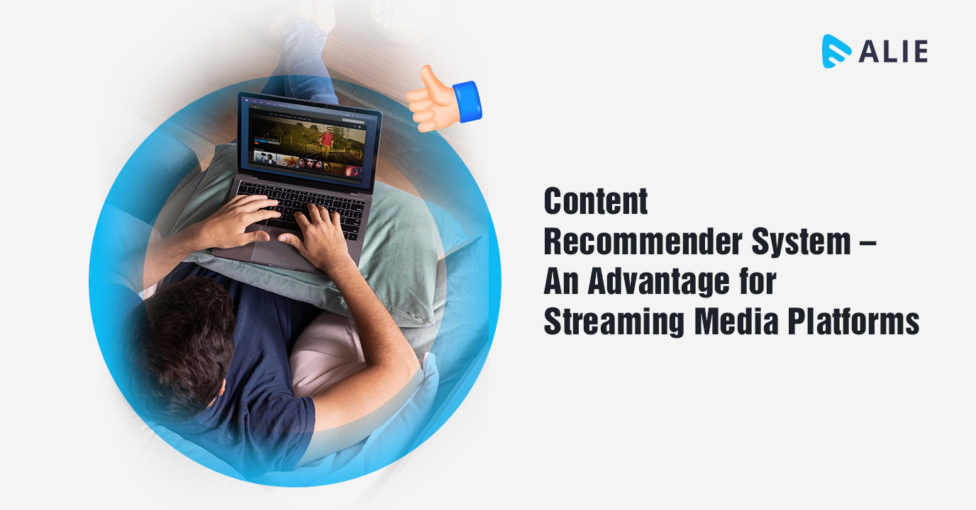 Content Recommender System – An Advantage for Streaming Media Platforms ...