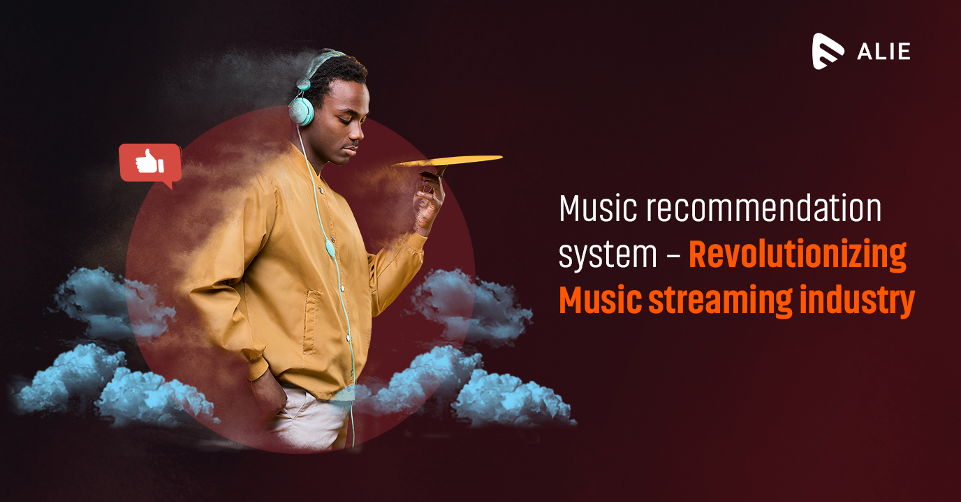 Music Recommendation System – Revolutionizing the Music Streaming ...