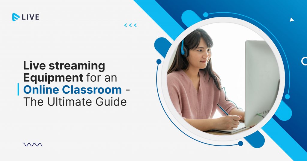 Live Streaming Equipment for an Online Classroom - The Ultimate Guide ...