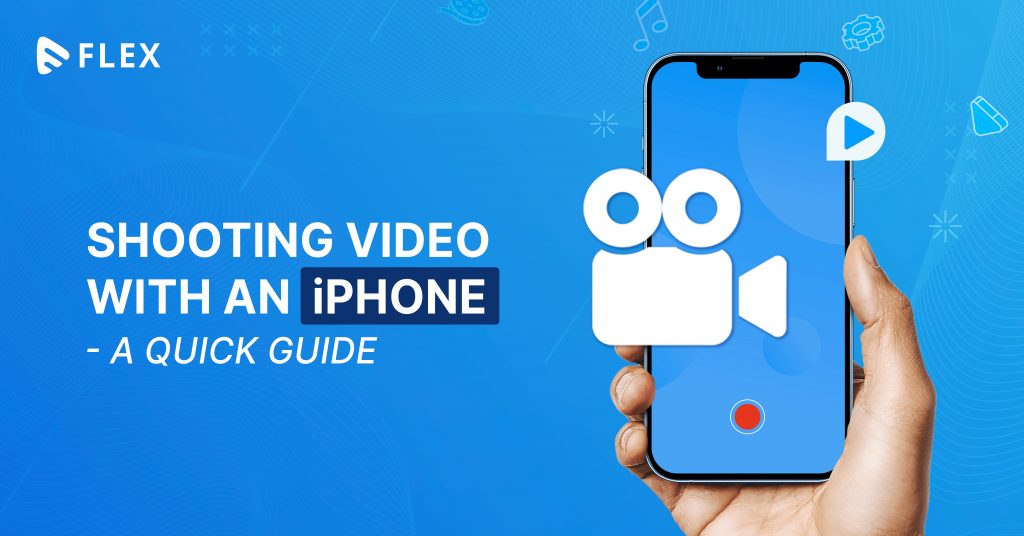 Shooting video with an iPhone - A Quick Guide - Muvi One